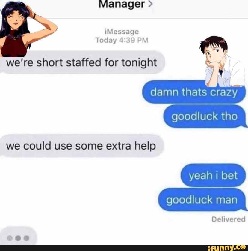 Nager iMessage Today Ph we're short staffed for tonight damn thats ...