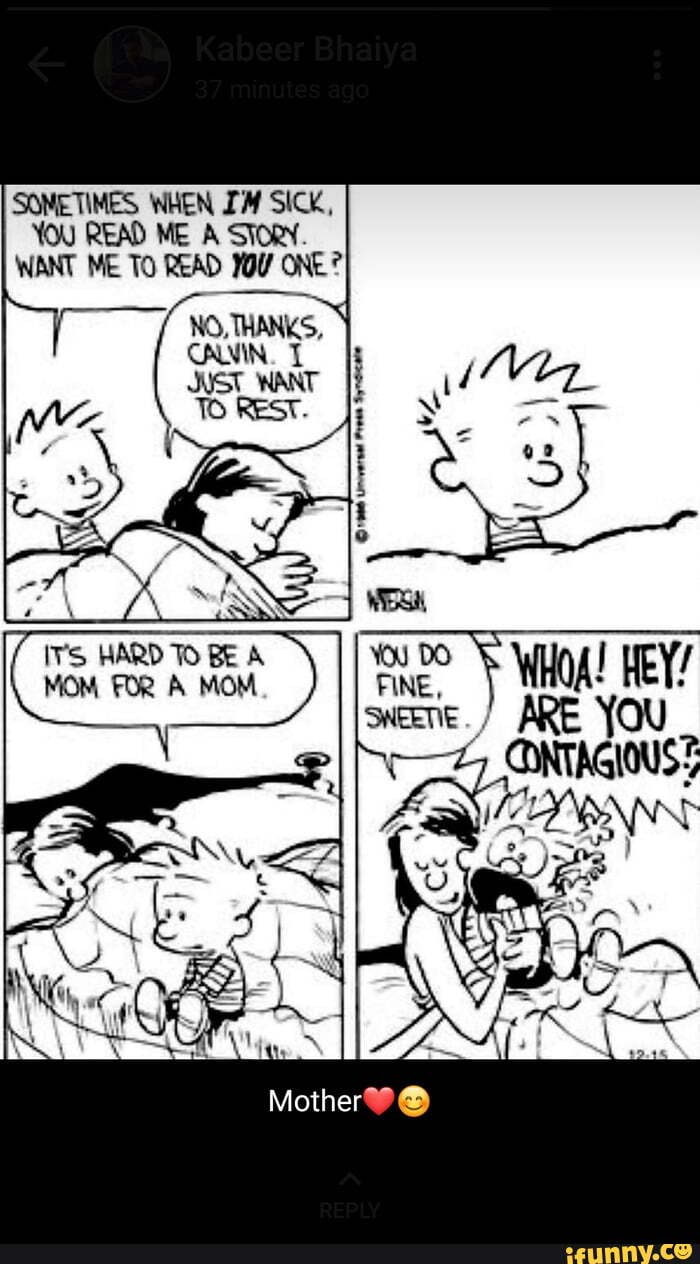 SQMETMES WHEN I'M SICK. YOU READ ME A STOW. - iFunny