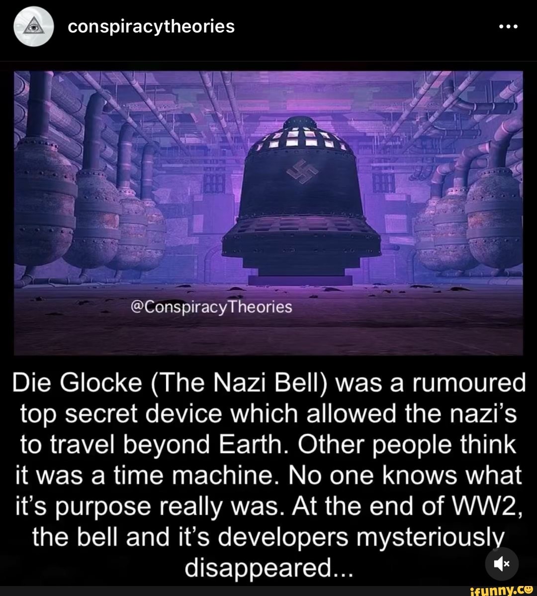 Conspiracytheories of Die Glocke (The Nazi Bell) was a rumoured top ...