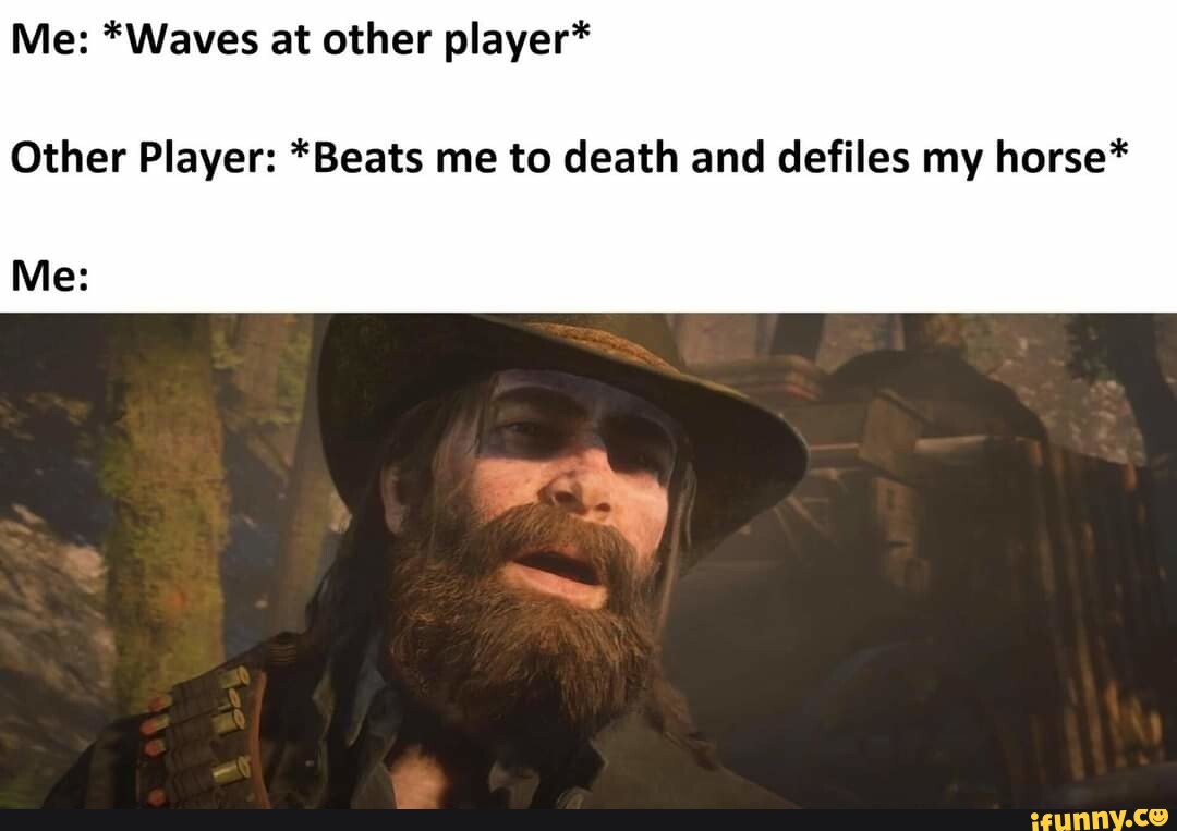 Reddeadonline memes. Best Collection of funny Reddeadonline pictures on ...