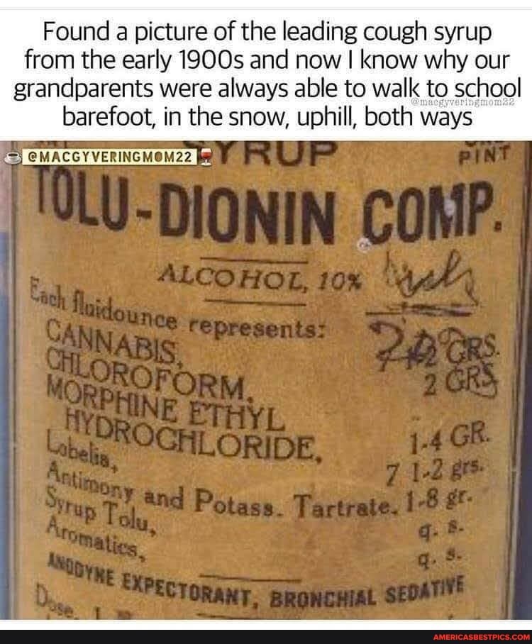 Found a picture of the leading cough syrup from the early 1900s and now ...