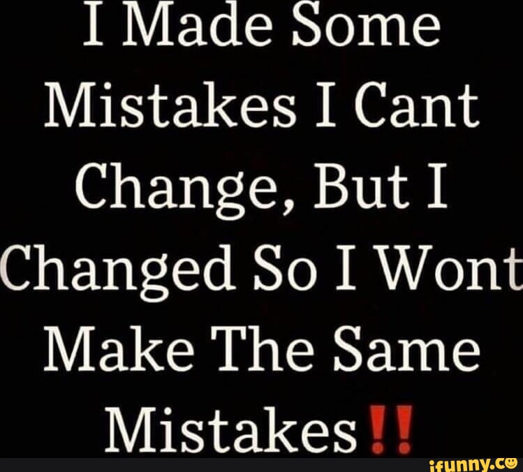 Mistakes memes. Best Collection of funny Mistakes pictures on iFunny