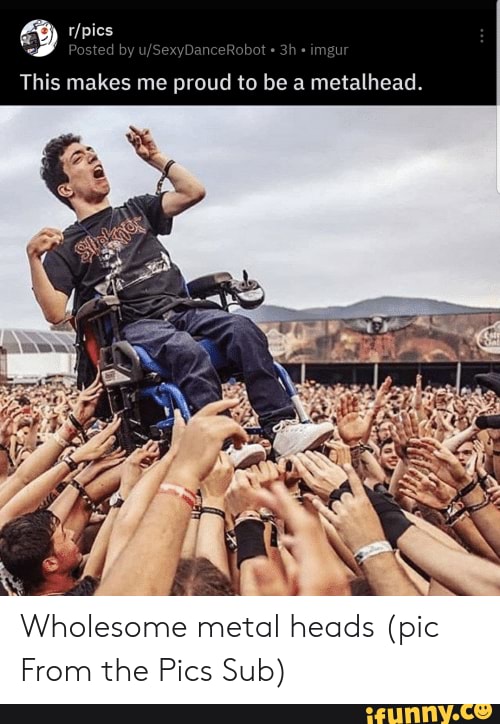Some wholesome metal and punk. - This makes me proud to be a metalhead ...