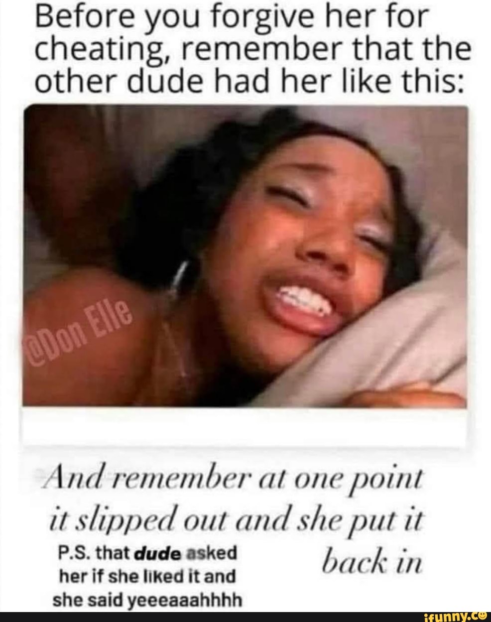 Before You Forgive Her For Cheating Remember That The Other Dude Had Before You Forgive Her For Cheating Remember That The Other Dude Had