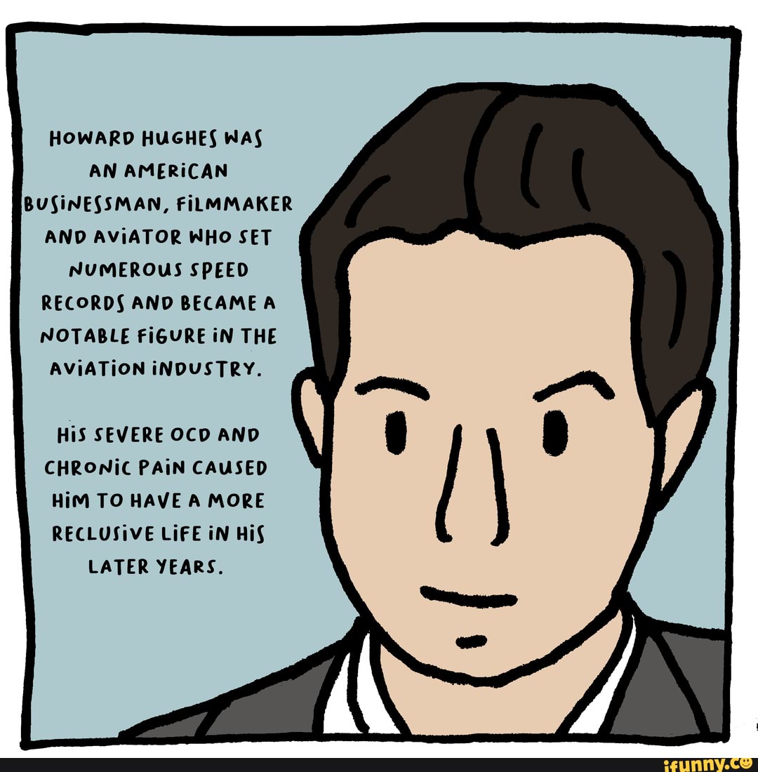 TN3.7- Howard Hughes - HOWARD HUGHES WAS AN AMERICAN BUSINESSMAN ...