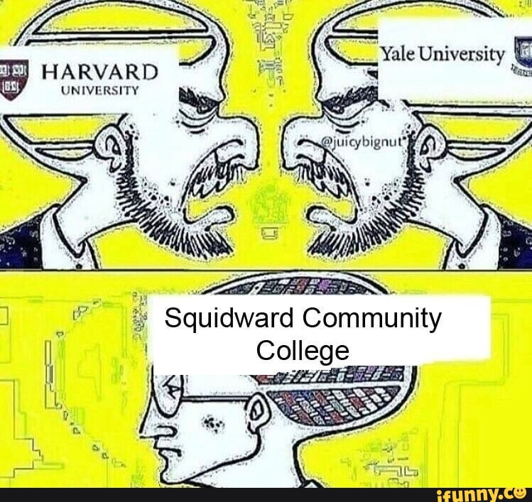 SS HARVARD UNIVERSITY Squidward Community College - iFunny