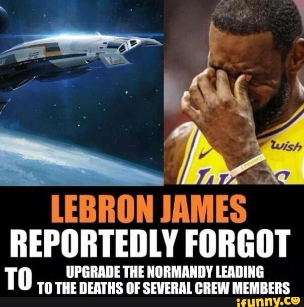LEBRON JAMES: REPORTEDLY FORGOT TO UPGRADE THE NORMANDY LEADING TO THE ...