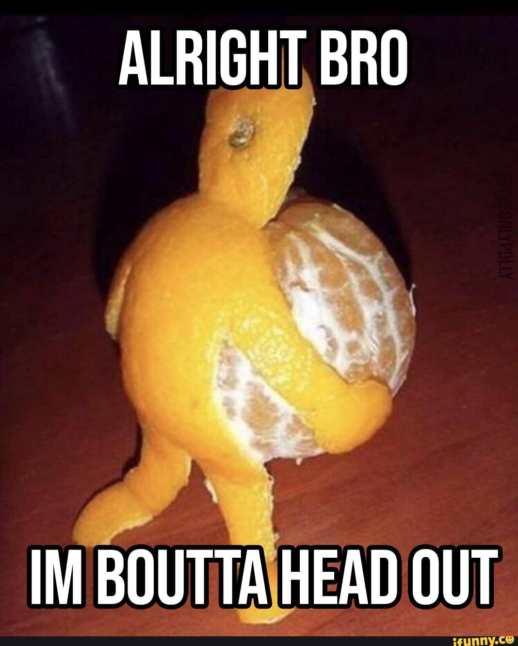 ALRIGHT BRO - iFunny