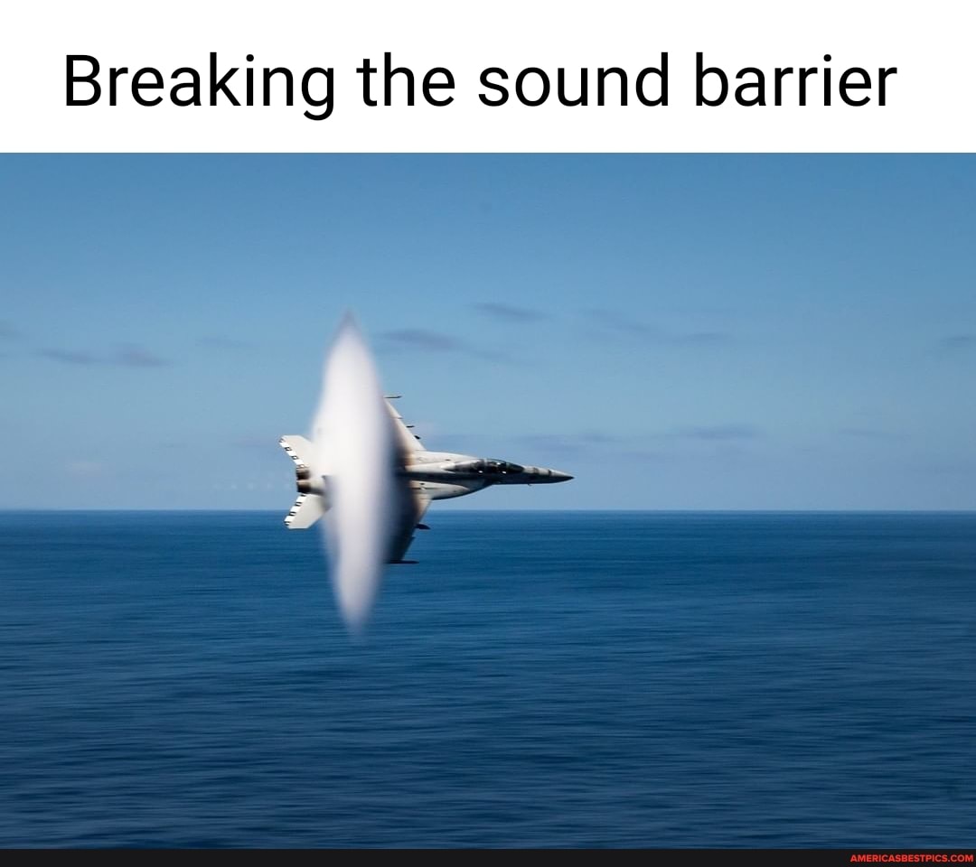 Breaking the sound barrier - America’s best pics and videos