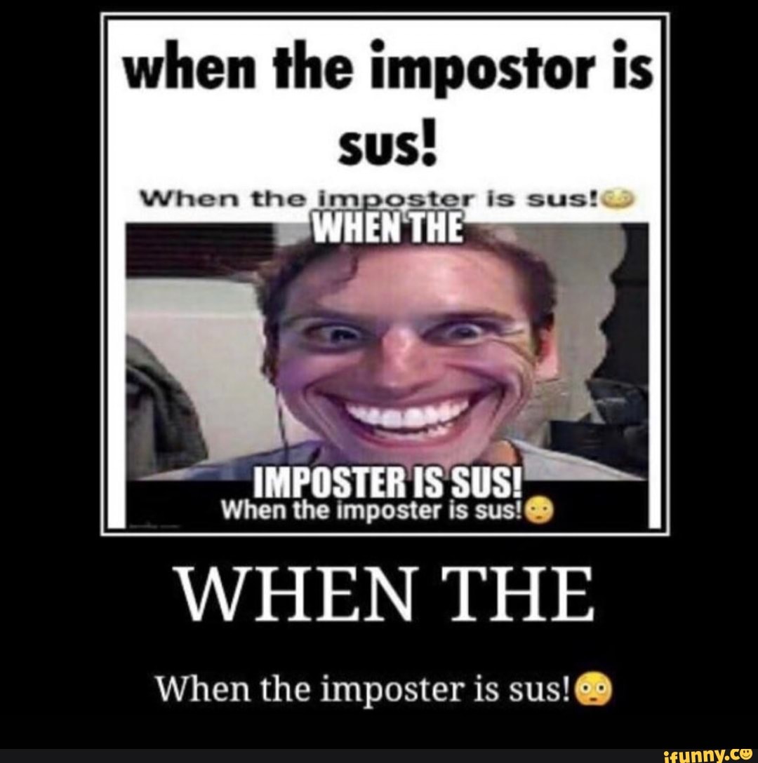 When the impostor is sus! When the imposter is sus! POSTER SU WHEN THE ...