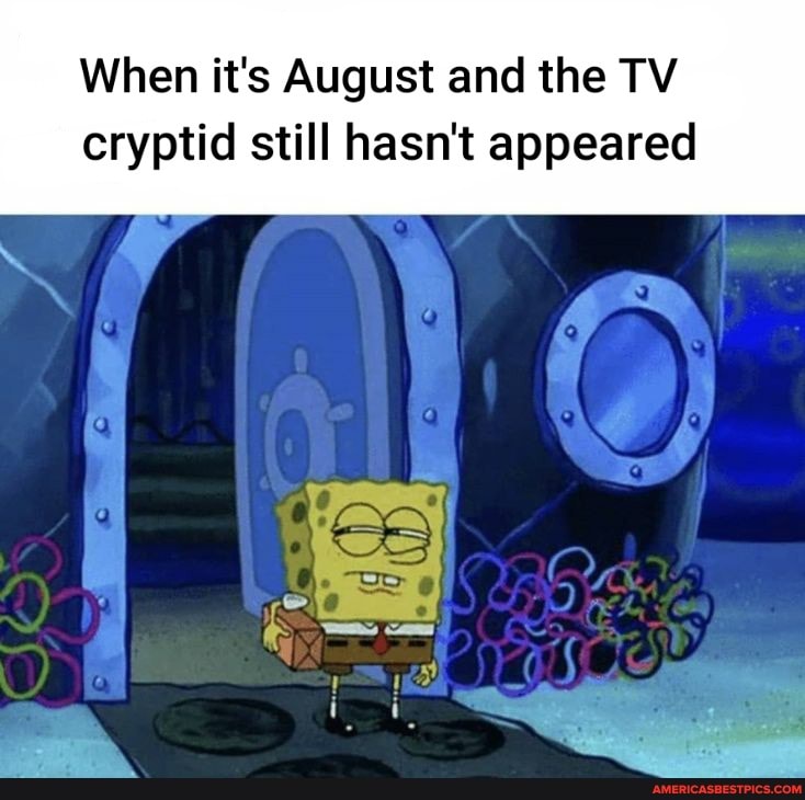 When it's August and the TV cryptid still hasn't appeared - America’s ...