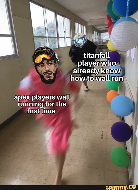 Titanfall player who already know how to wall run apex players wall ...