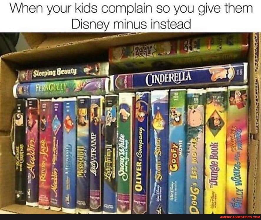 When 'your kids complain so you give them Disney minus. instead oN al ...