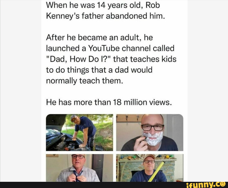 When he was 14 years old, Rob Kenney's father abandoned him. After he ...