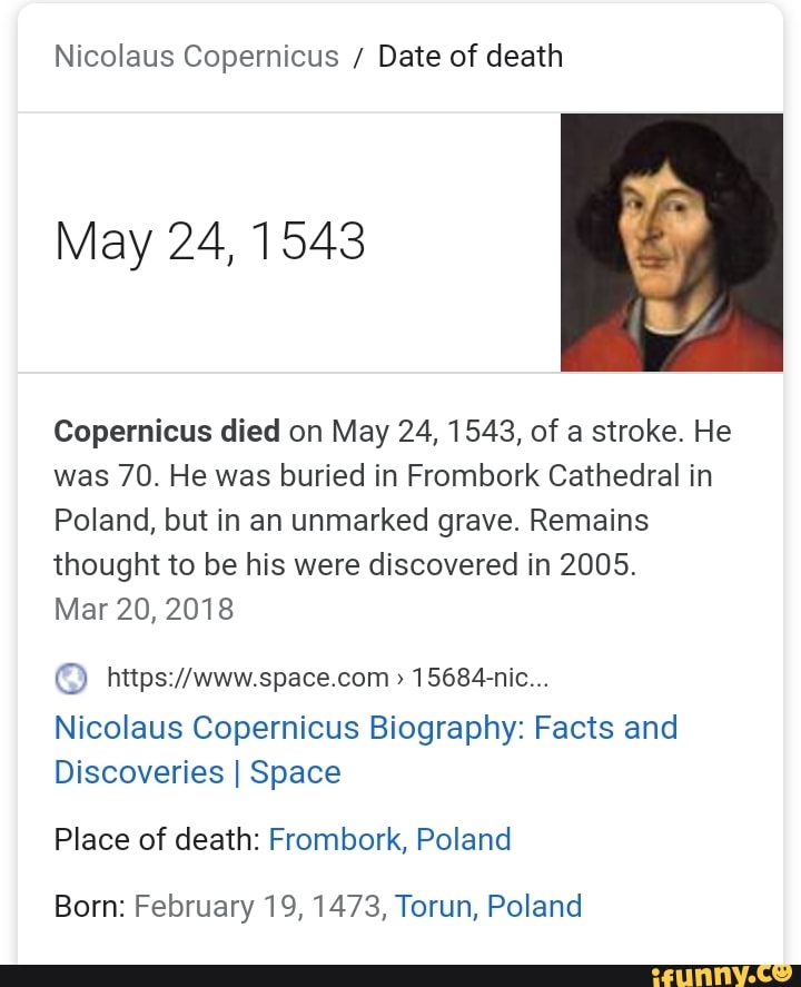 Nicolaus Copernicus / Date of death May 24, 1 543 Copernicus died on ...