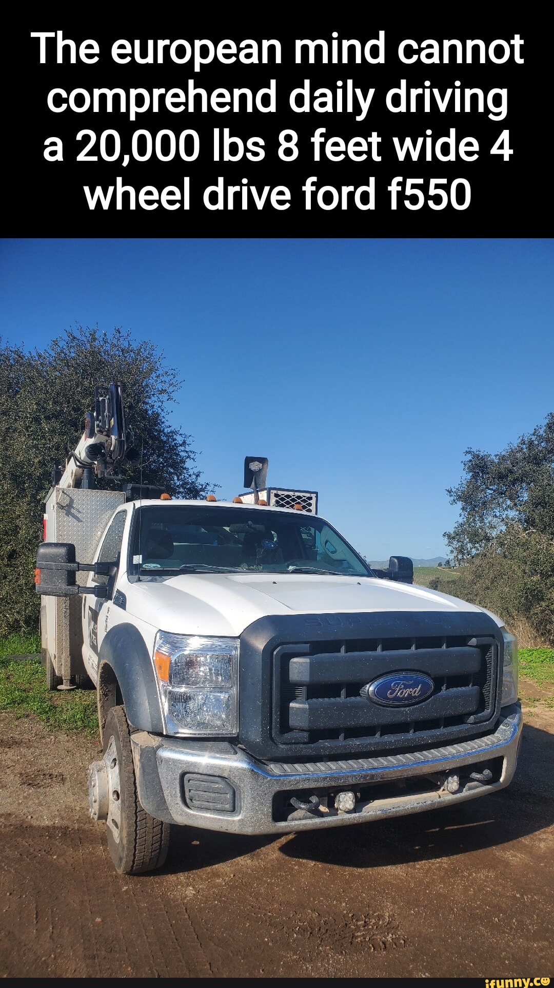 The european mind cannot comprehend daily driving a 20,000 Ibs 8 feet ...