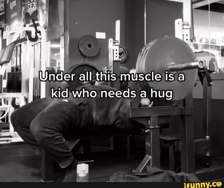 All this muscle is a kicl who needs a hug - iFunny