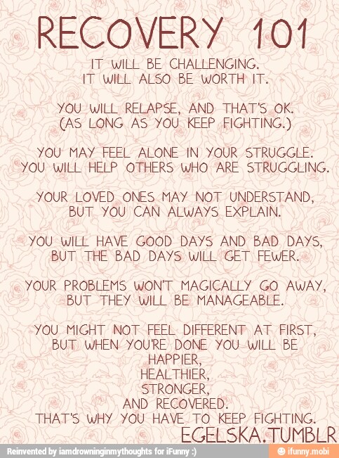 RECOVERY 101 IT WILL BE CHALLENGING, IT WILL ALSO BE WORTH IT. YOU WILL ...