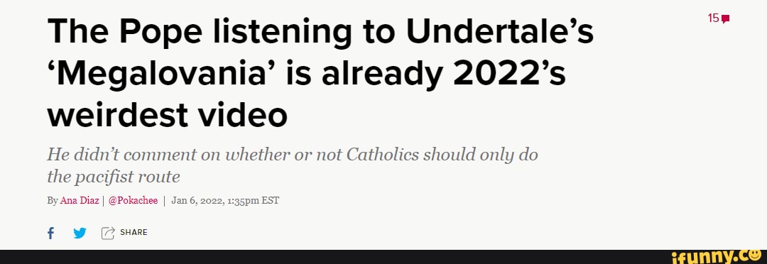 The Pope listening to Undertale's 'Megalovania' is already 2022's ...