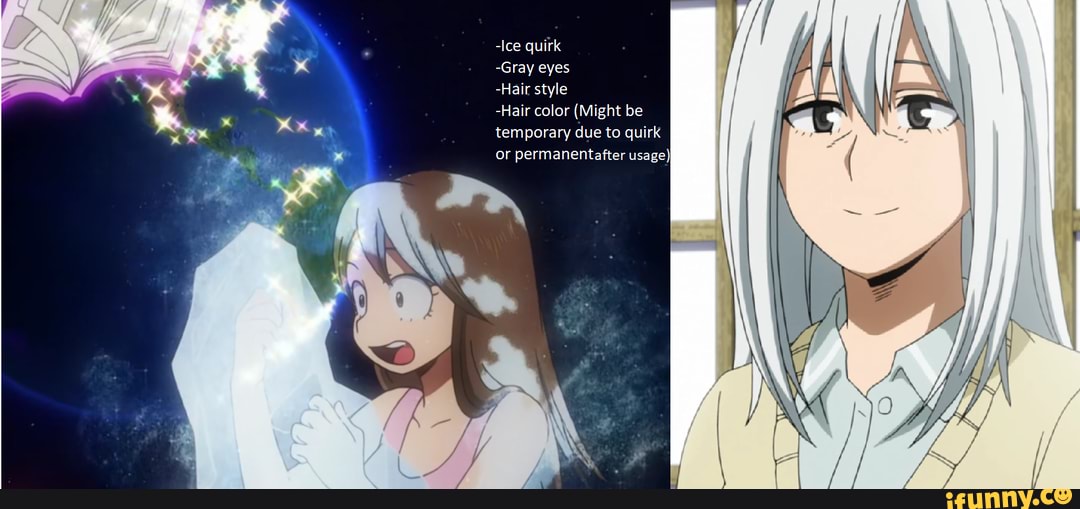-Ice quirk -Gray eyes -Hair style -Hair color (Might be temporary due ...