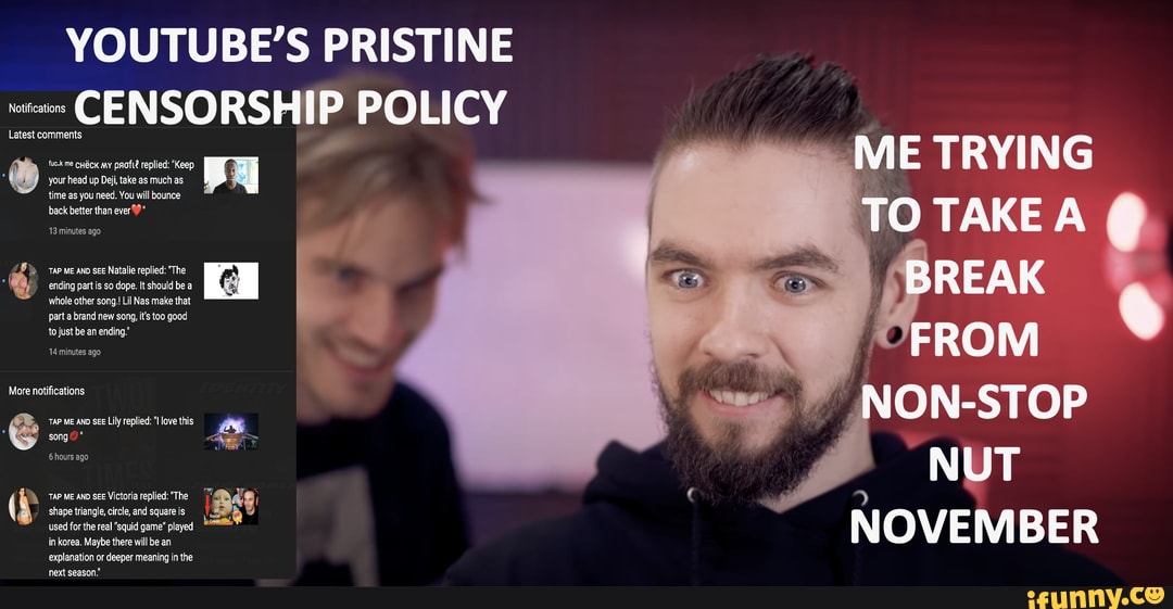 YOUTUBE'S PRISTINE CENSORSHIP POLICY Notifications Latest comments fuck ...
