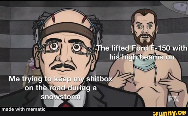 The lifted Ford F-150 with his high beams on Me trying to keep my ...