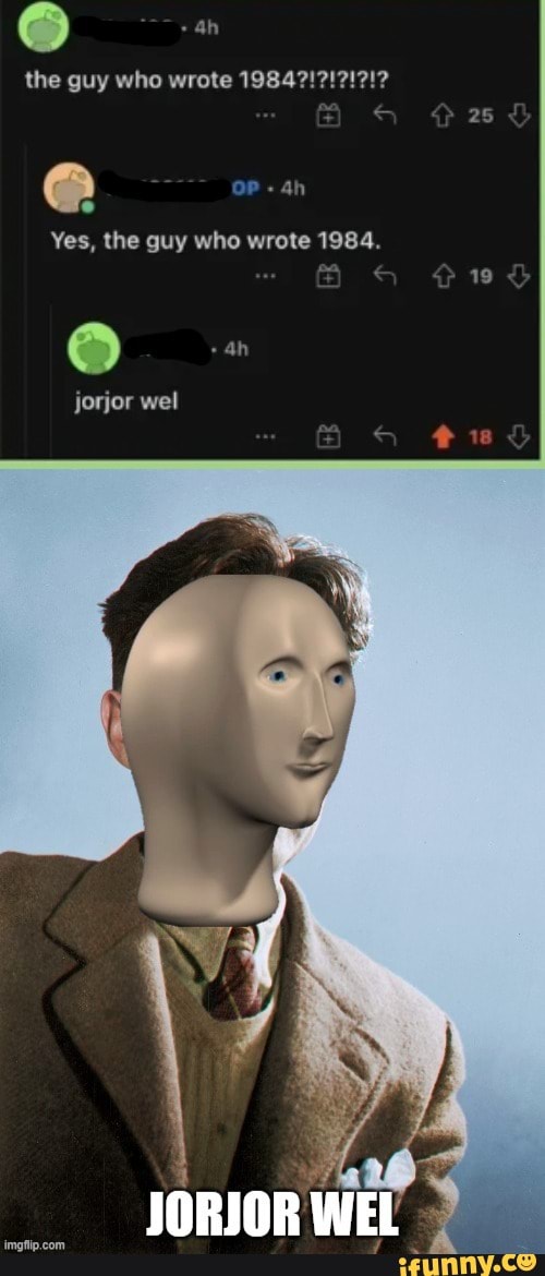 Jorjor memes. Best Collection of funny Jorjor pictures on iFunny