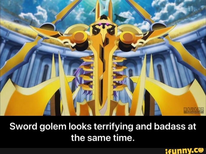 Sword golem looks terrifying and badass at the same time. - iFunny