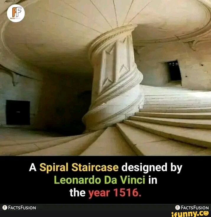 A Spiral Staircase designed by Leonardo Da Vinci in the year 1516 ...