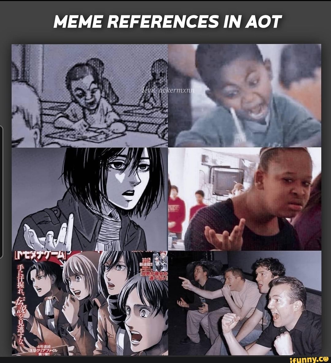 MEME REFERENCES IN AOT - iFunny