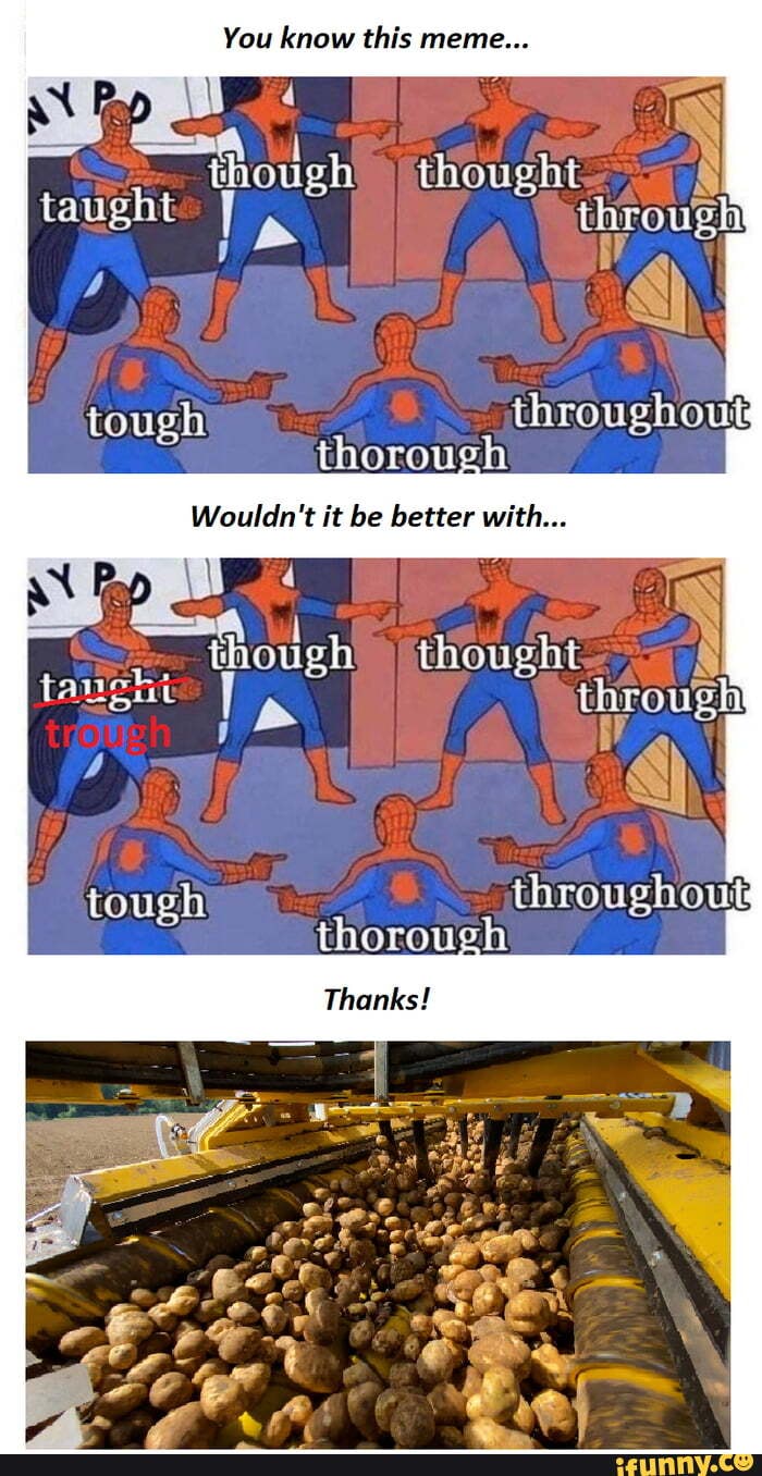 You know this meme... though) thought taught" through tow Wouldn't it ...