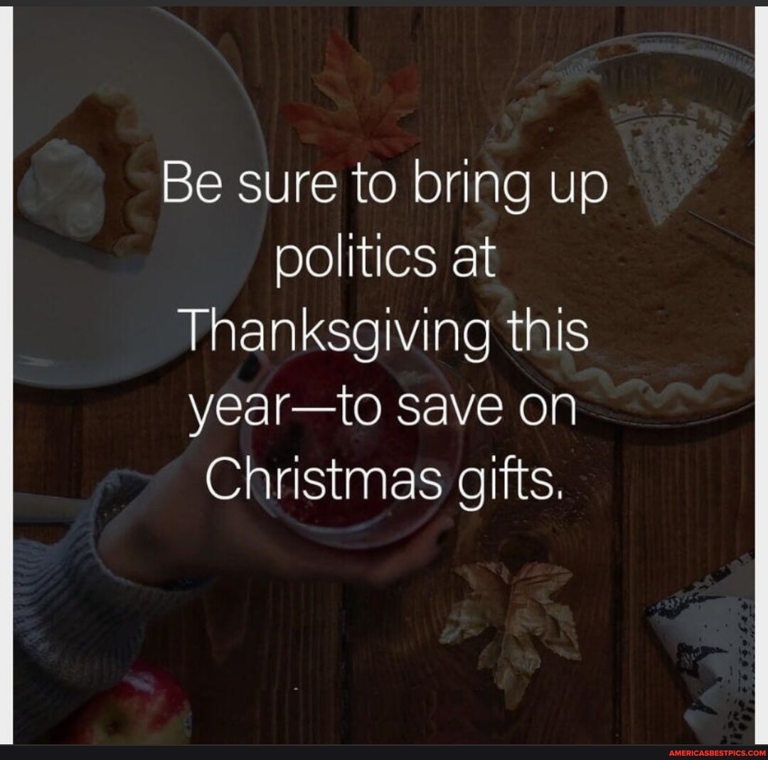 Be sure to bring up politics at Thanksgiving this year-to save on ...