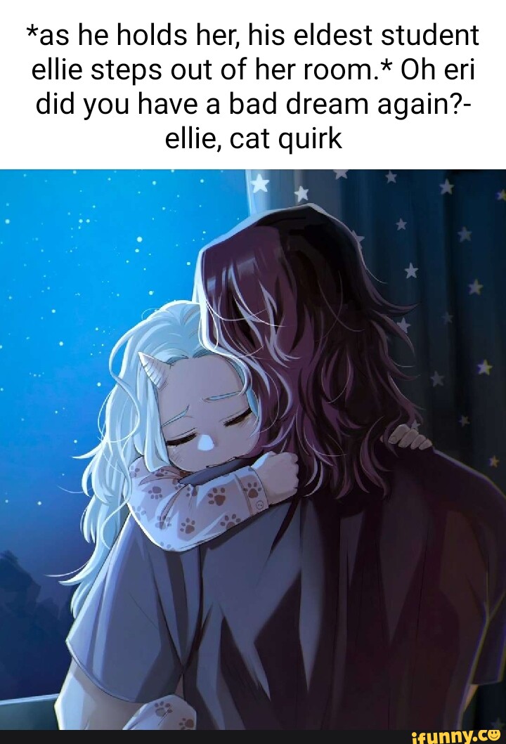 *as he holds her, his eldest student ellie steps out of her room.* Oh ...