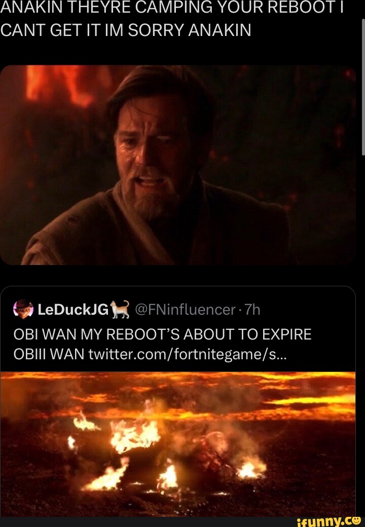 ANAKIN THEYRE CAMPING YOUR REBOOT I CANT GET IT IM SORRY ANAKIN ...