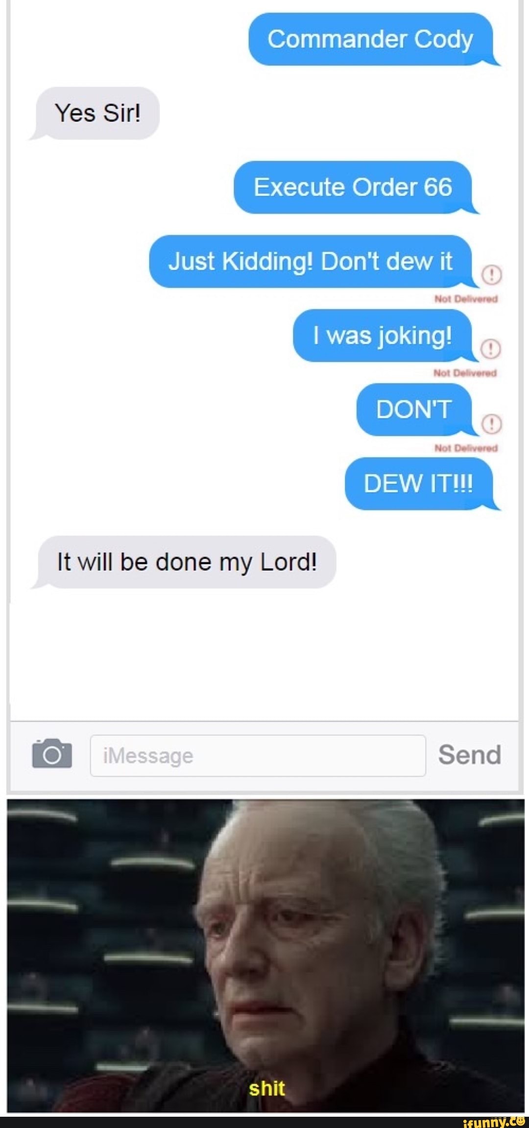 Commander Cody Yes Sir! Execute Order 66 Just Kidding! Don't dew it BR ...