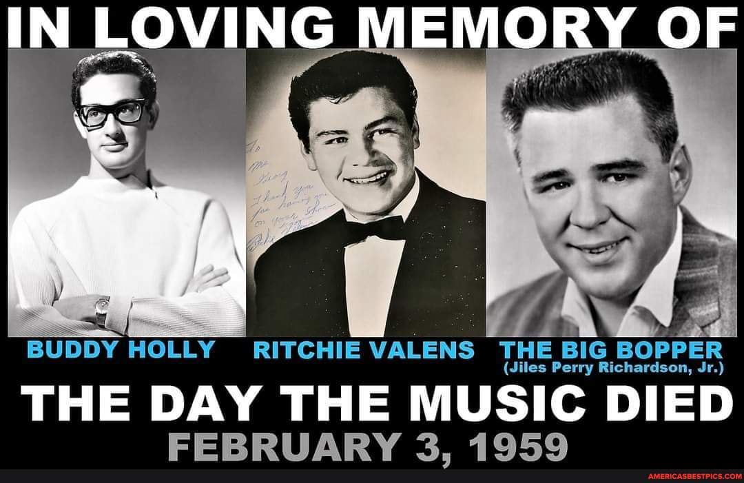 IN LOVING MEMORY OF BUDDY HOLLY RITCHIE VALENS THE, BIG Richardson, Jr ...