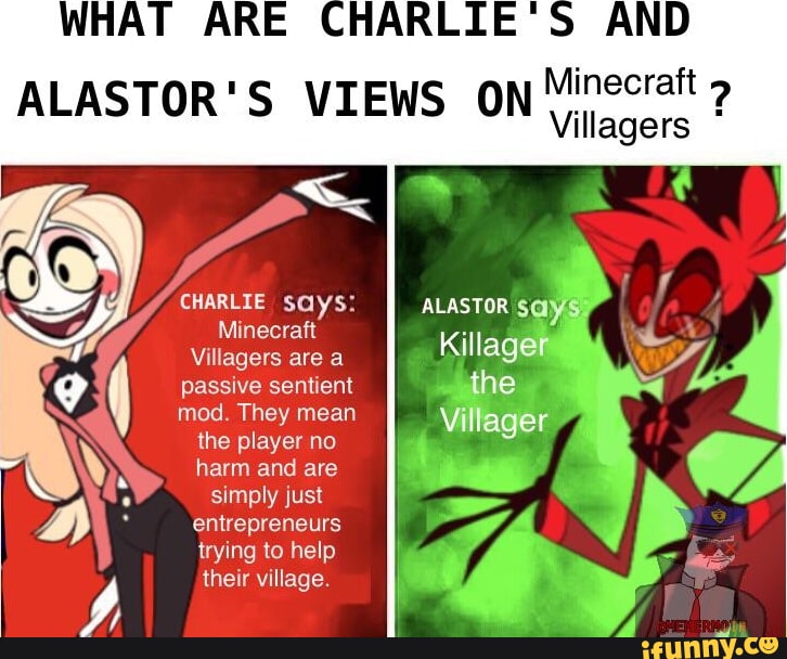 ALASTOR'S VIEWS ON Minecraft AND Villagers CHARLIE says: ALASTOR ...