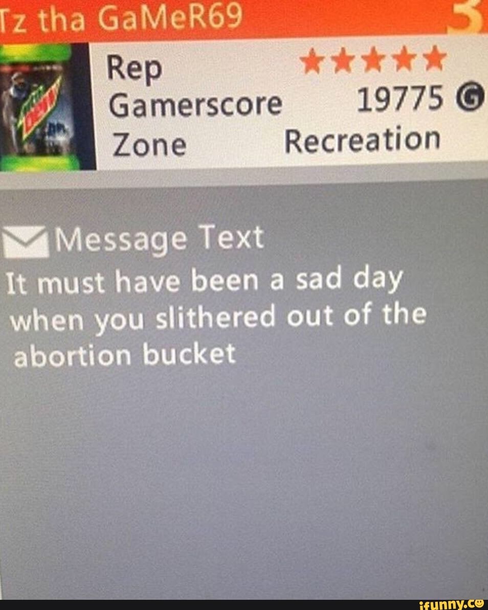 Rep Gamerscore 19775 O Zone Recreation “Message Text It must have been ...