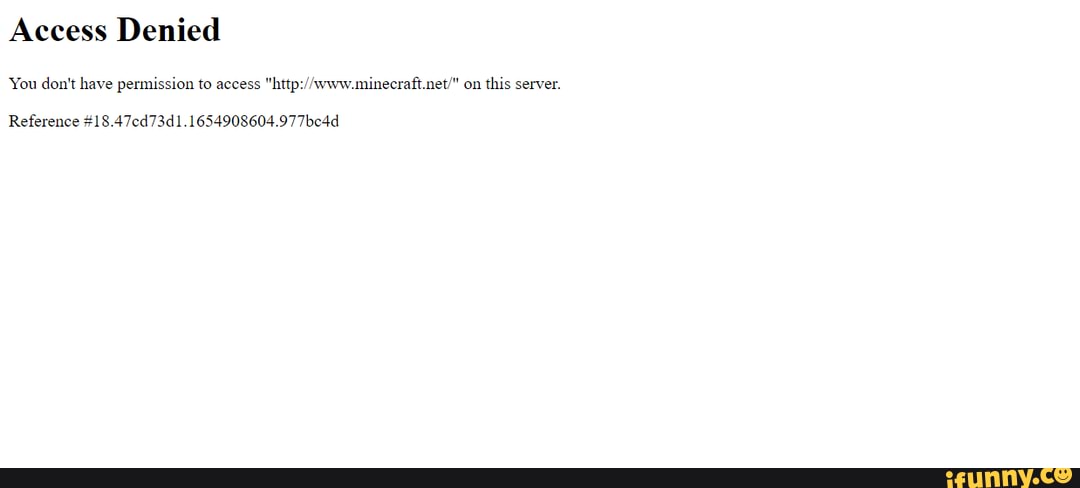 Access Denied You don't have permission to access "http: www.minecraft.net on this server ...