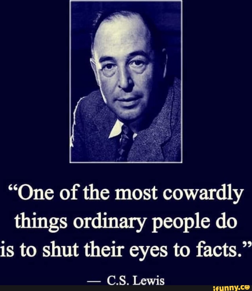 "One of the most cowardly things ordinary people do is to shut their ...