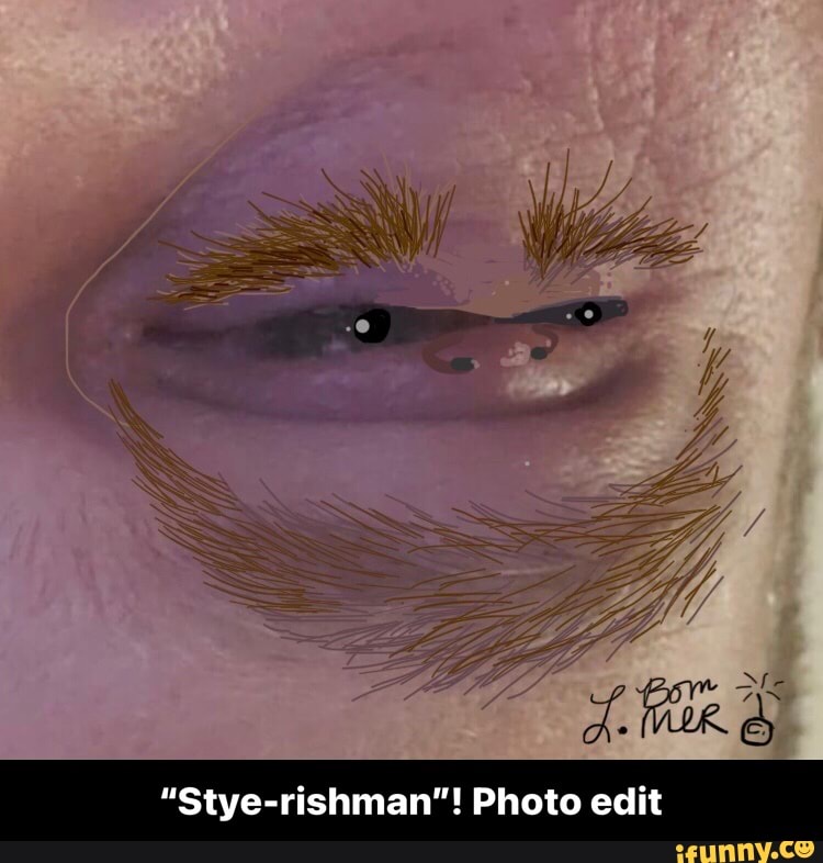 Stye memes. Best Collection of funny Stye pictures on iFunny