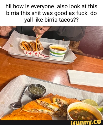 Birria memes. Best Collection of funny Birria pictures on iFunny