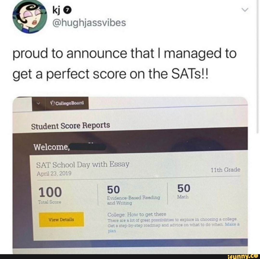 Proud to announce that I managed to get a perfect score on the SATs ...