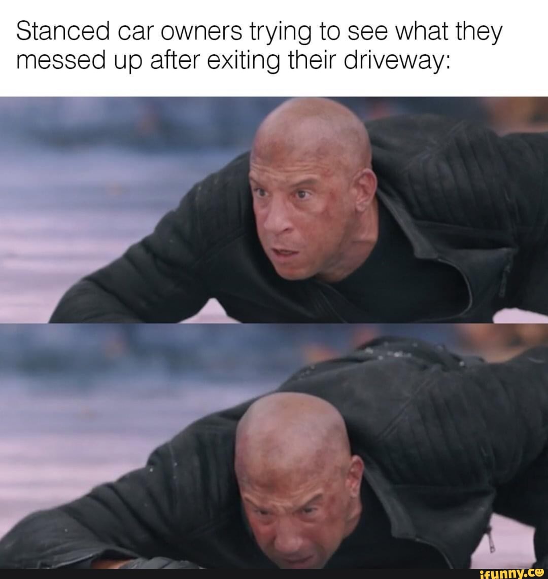 Stanced car owners trying to see what they messed up after exiting ...