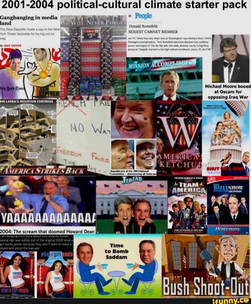 2001-2004 climate starter pack angbanging in media and Michael Moore ...
