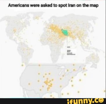 Americans were asked to spot Iran on the map - iFunny