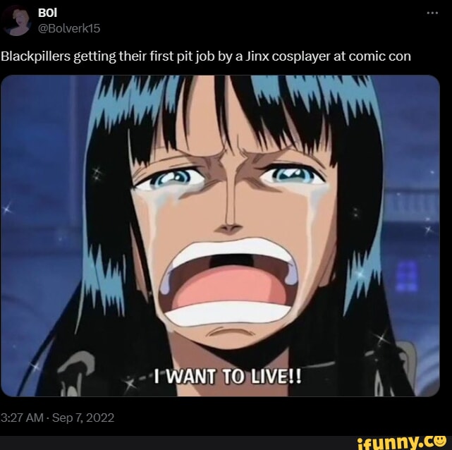 Blackpillers getting their first pit job by a Jinx cosplayer at comic ...