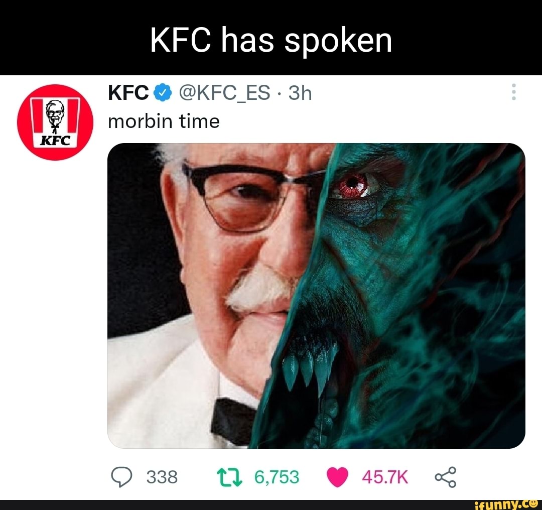 KFC has spoken KFC @ @KFC ES - morbin time KFC 338 - iFunny