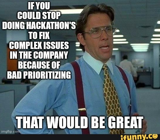 Hackathon memes. Best Collection of funny Hackathon pictures on iFunny