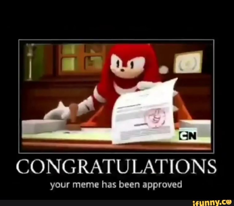 CONGRATULATIONS your meme has been approved - iFunny